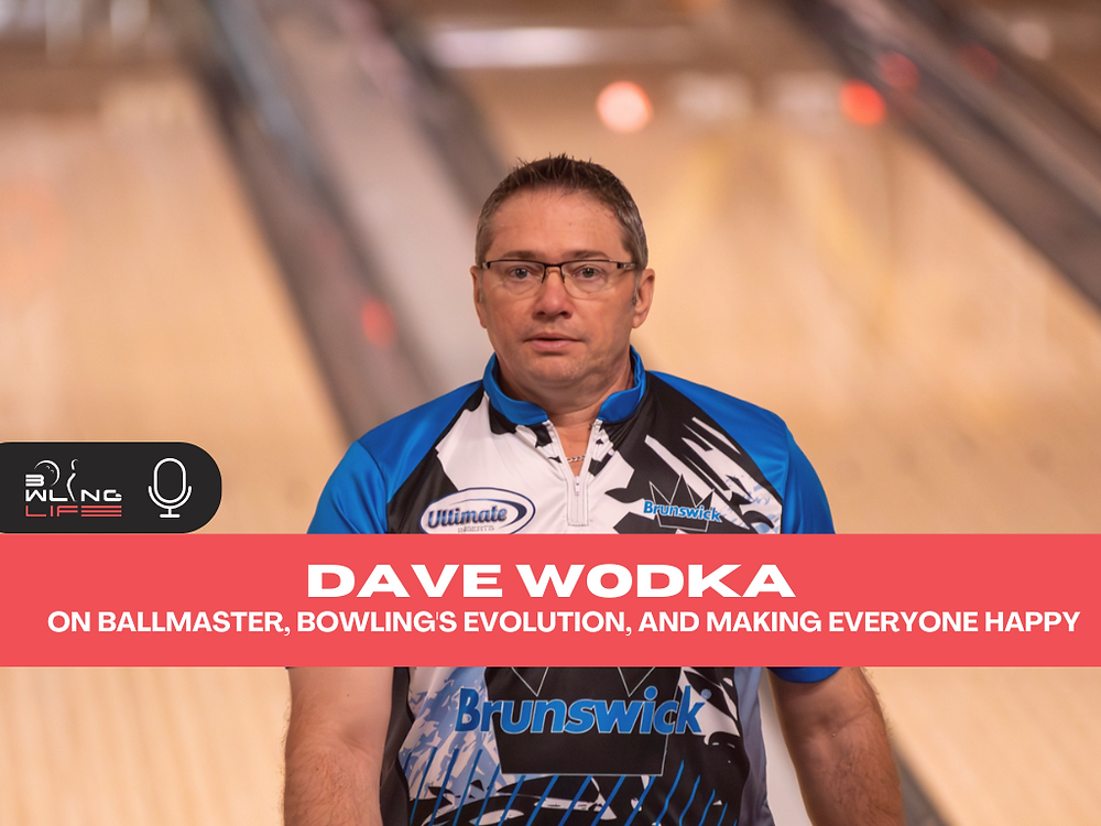 Brunswick's Dave Wodka on Ballmaster, Bowling’s Evolution, and the ...
