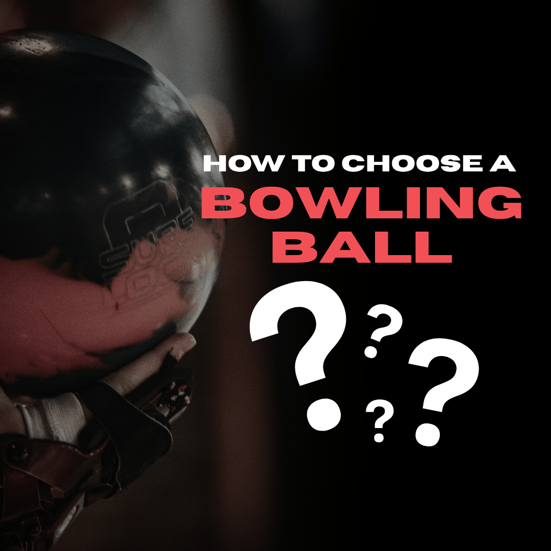 How To Choose The Right Bowling Ball For You